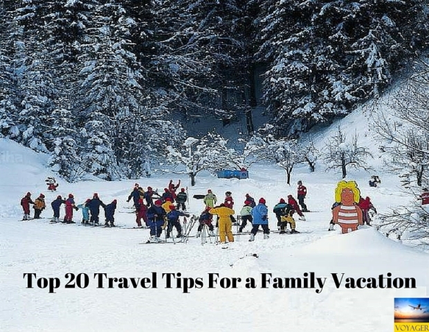 Top 20 Travel Tips For a Family Vacation by Voyager