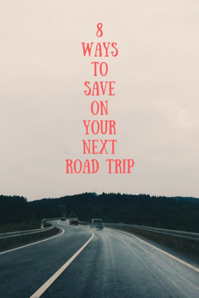 Travel Tips: 8 Ways to Save on Your Next Road Trip