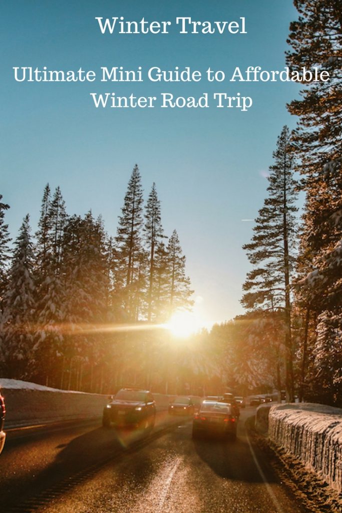 Winter Road Trip - A Mini Guide to an Affordable Road Trip in Winter
