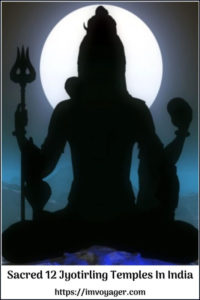 Sacred 12 Jyotirling Temples In India - Famous Shiva Temples